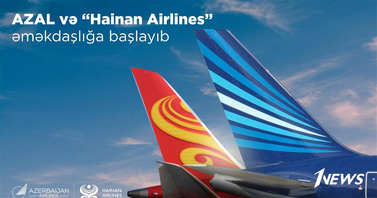 AZAL начал сотрудничество с китайской авиакомпанией Hainan Airlines | 1news.az | Новости