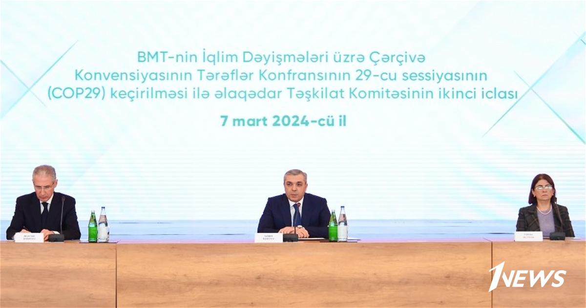 Состоялось второе заседание Организационного комитета по COP29 | 1news.az | Новости