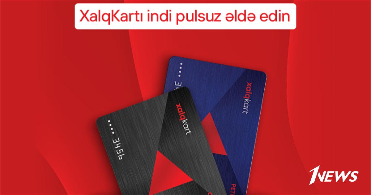 Получите XalqKart бесплатно! | 1news.az | Новости